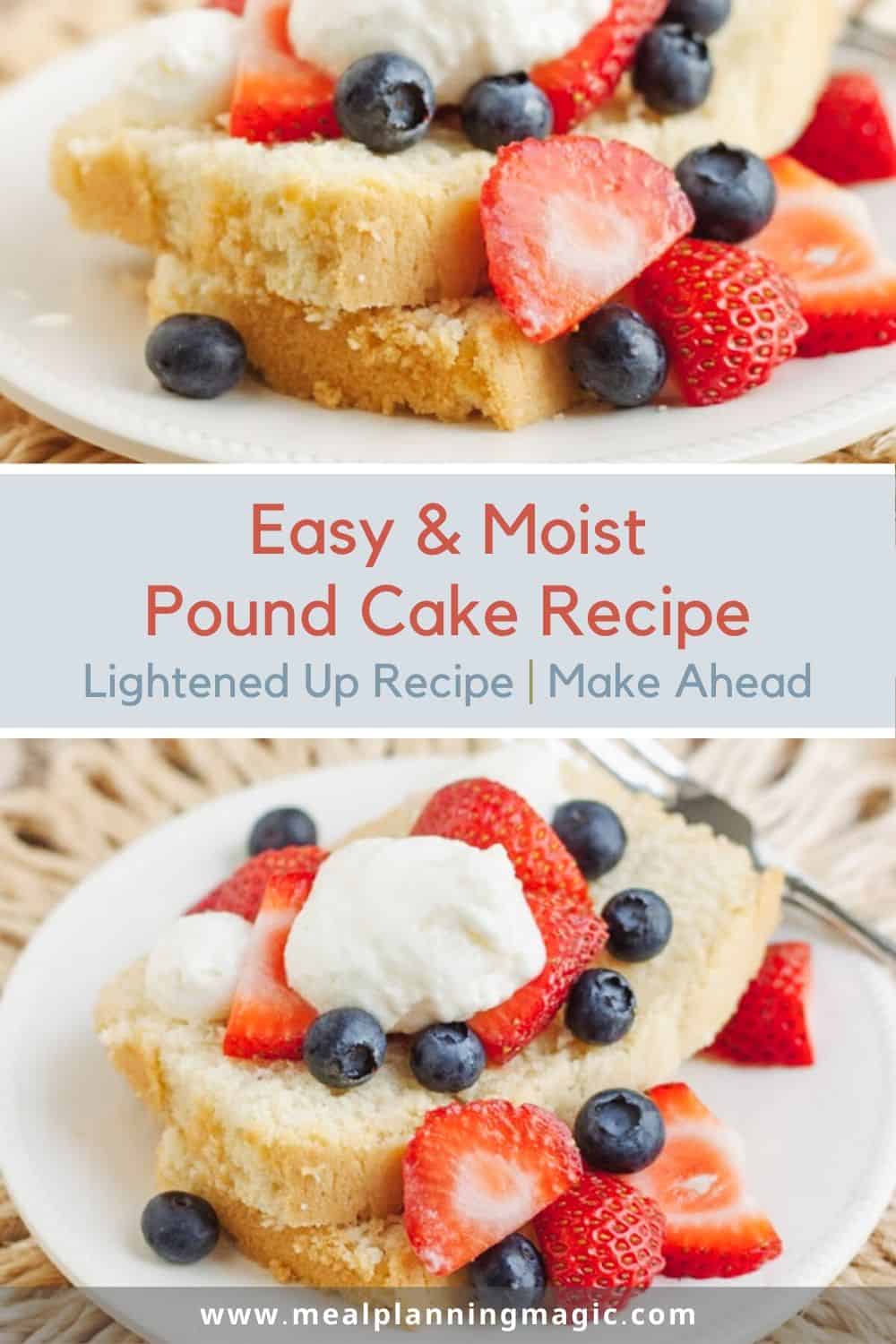 Moist Pound Cake Recipe with Fresh Berries and Cream - Meal Planning Magic