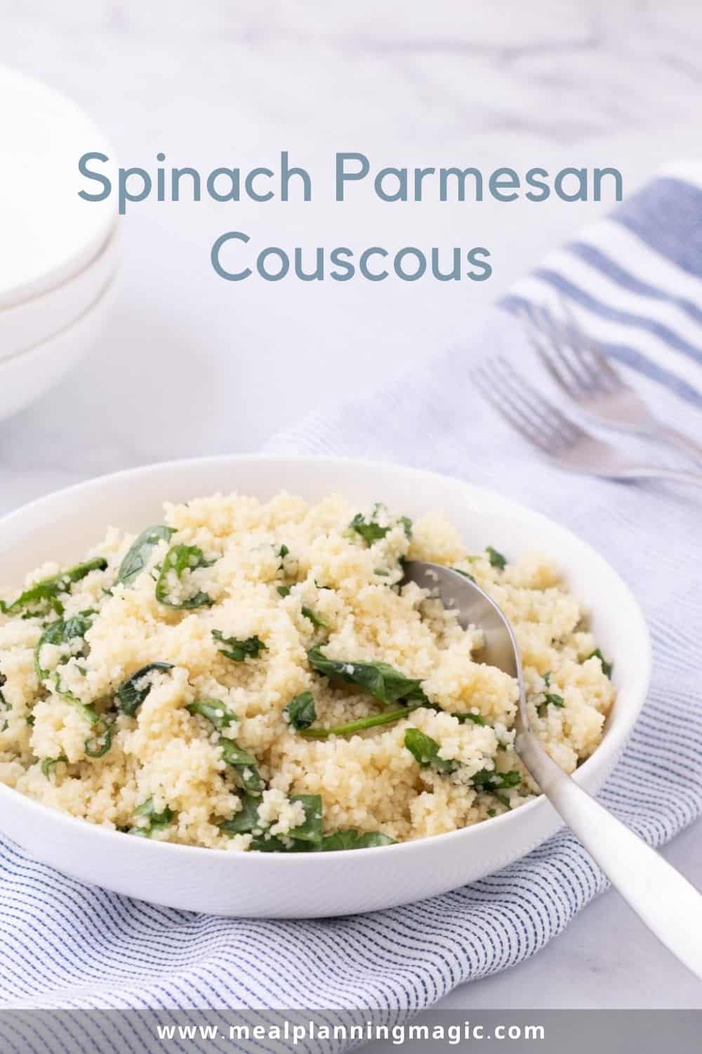 10 Minute Spinach Parmesan Couscous - Meal Planning Magic