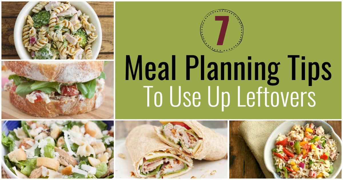 7 Meal Planning Tips To Use Up Leftovers - Meal Planning Magic
