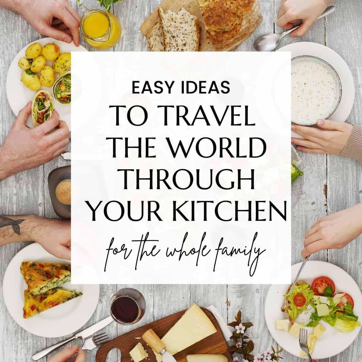 Tips To Easily Create Recipes From Around The World - Meal Planning Magic